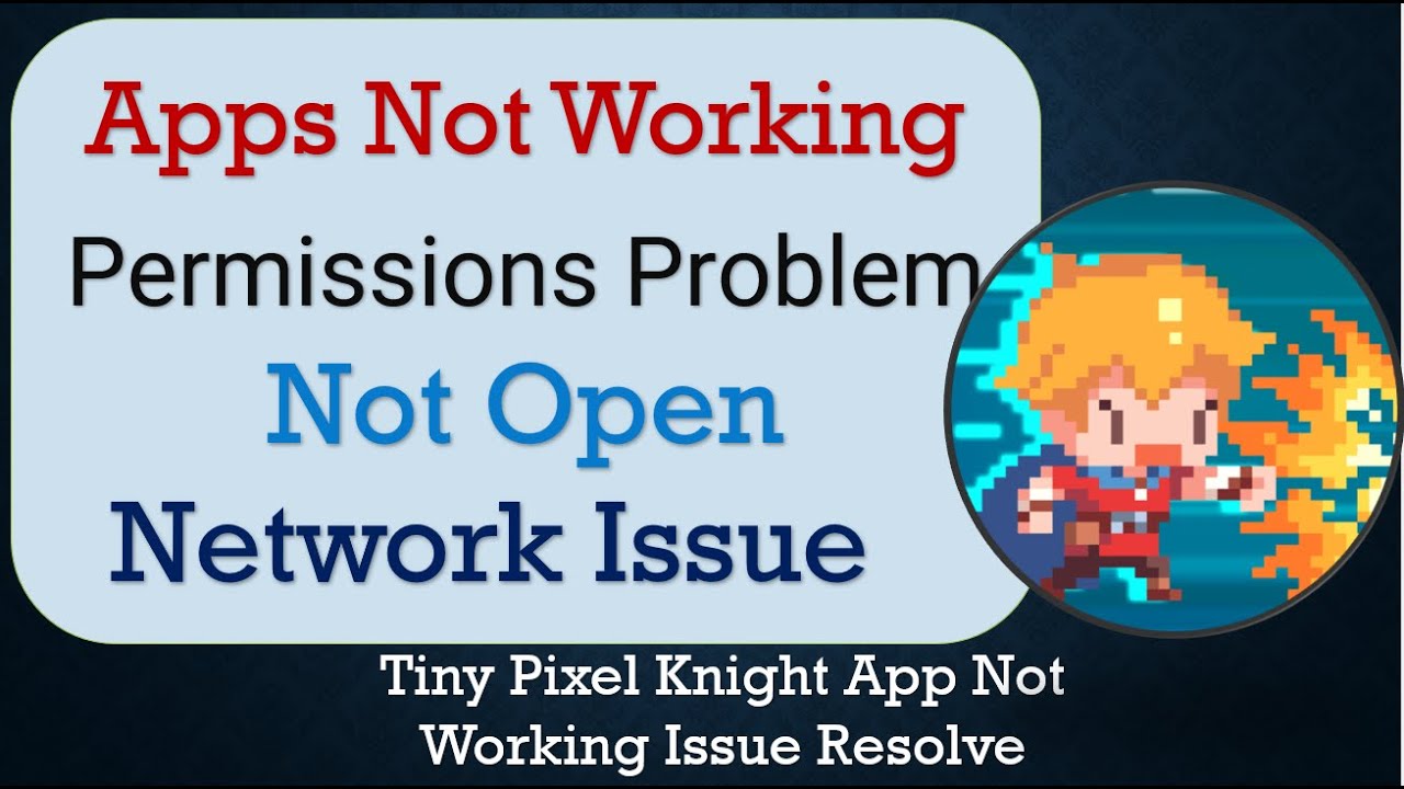 How To Fix Tiny Pixel Knight App Not Working Not Open Space Issue Network And Permissions