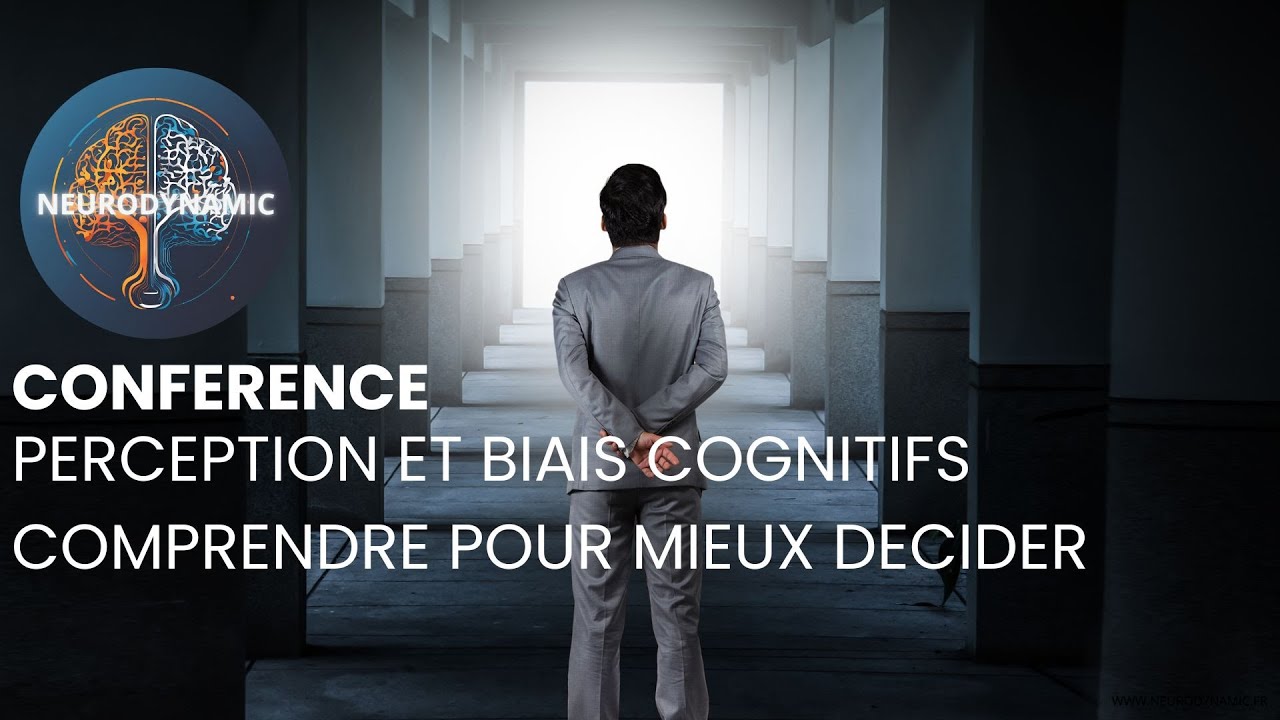 NeuroDynamic : Perception et Biais Cognitifs - Comprendre pour mieux ...