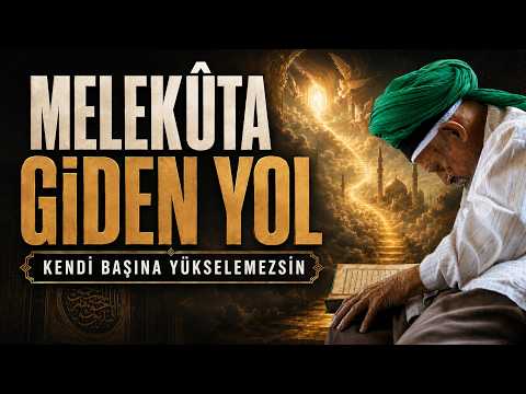 MELEKÛT ALEMİNE NASIL ÇIKARSIN? | PEYGAMBERLERİN VE EVLİYÂNIN GÖNDERİLİŞ SIRRI