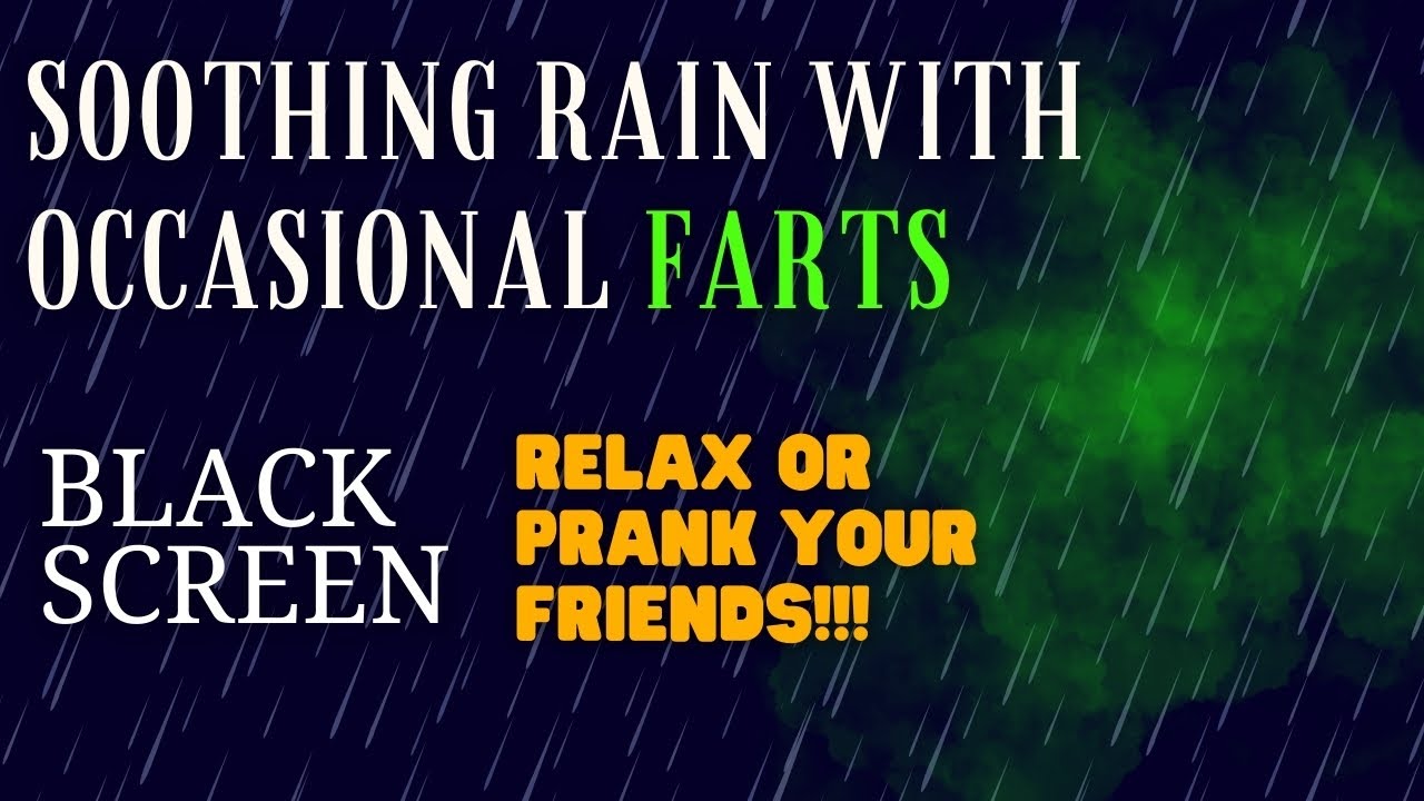 Peaceful Rain Sounds With RANDOM FARTS | Black Screen - YouTube