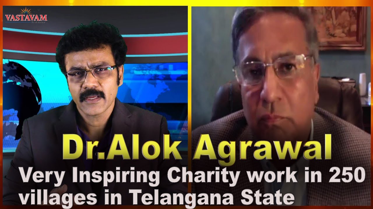 Dr. Alok Agrawal Inspiring Charity Works in Telangana | 250 villages ...