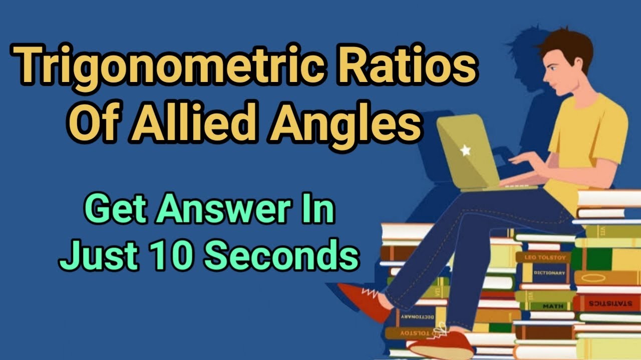 Easiest Way To Sovle Trigonometric Ratios Of Allied Angles | Allied ...