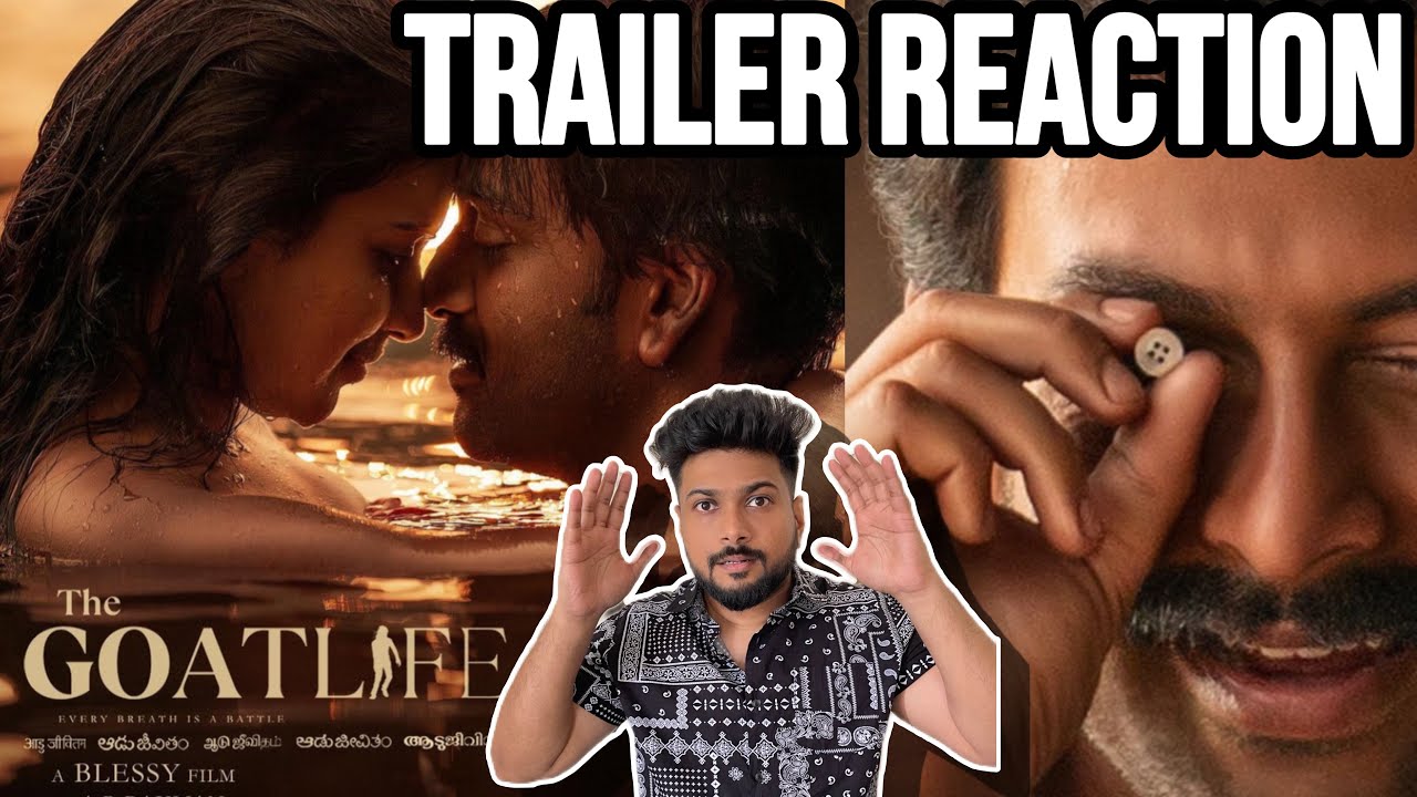 The Goat Life aka Adujeevitham latest trailer reaction | Blessy ...