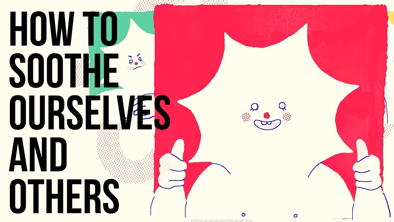 How to Soothe Ourselves and Others - YouTube