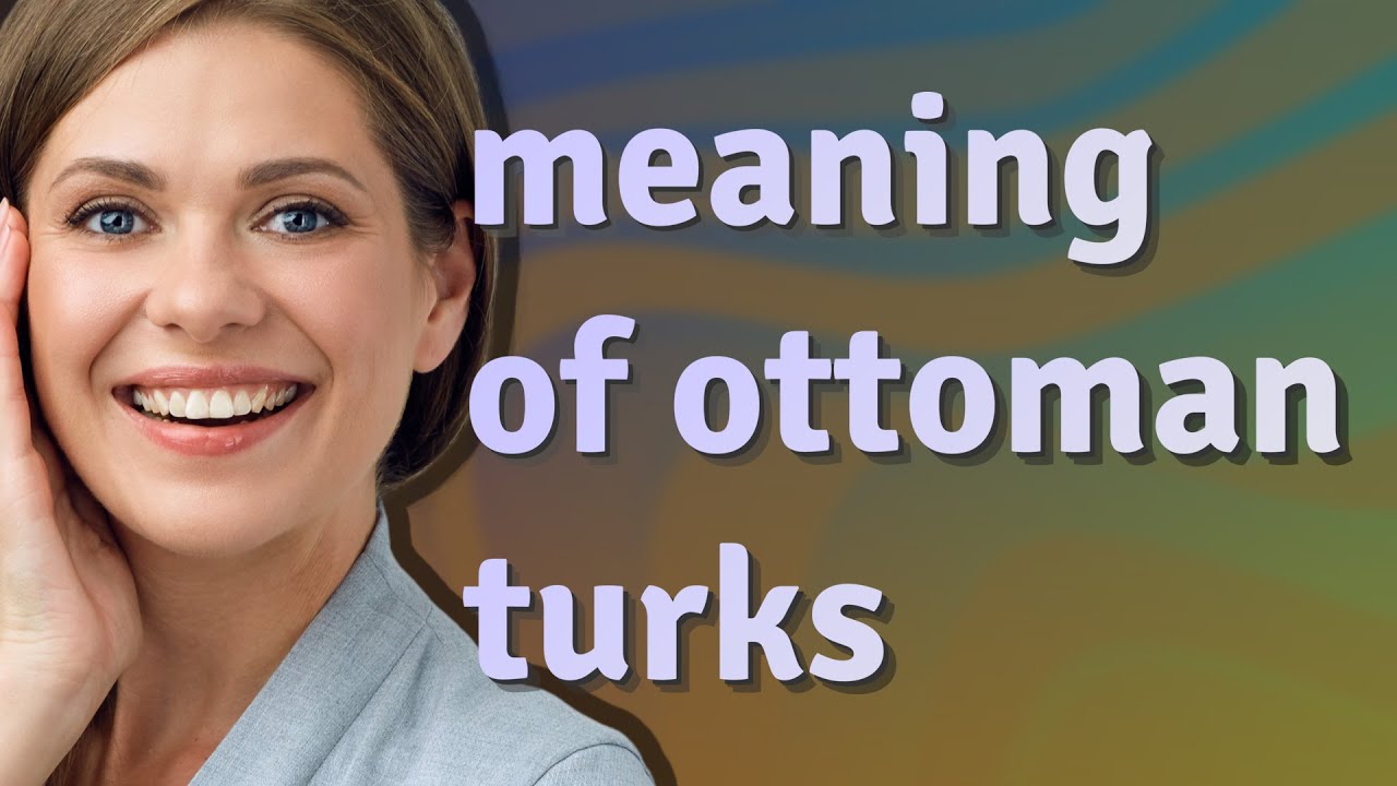 Ottoman turks | meaning of Ottoman turks - YouTube