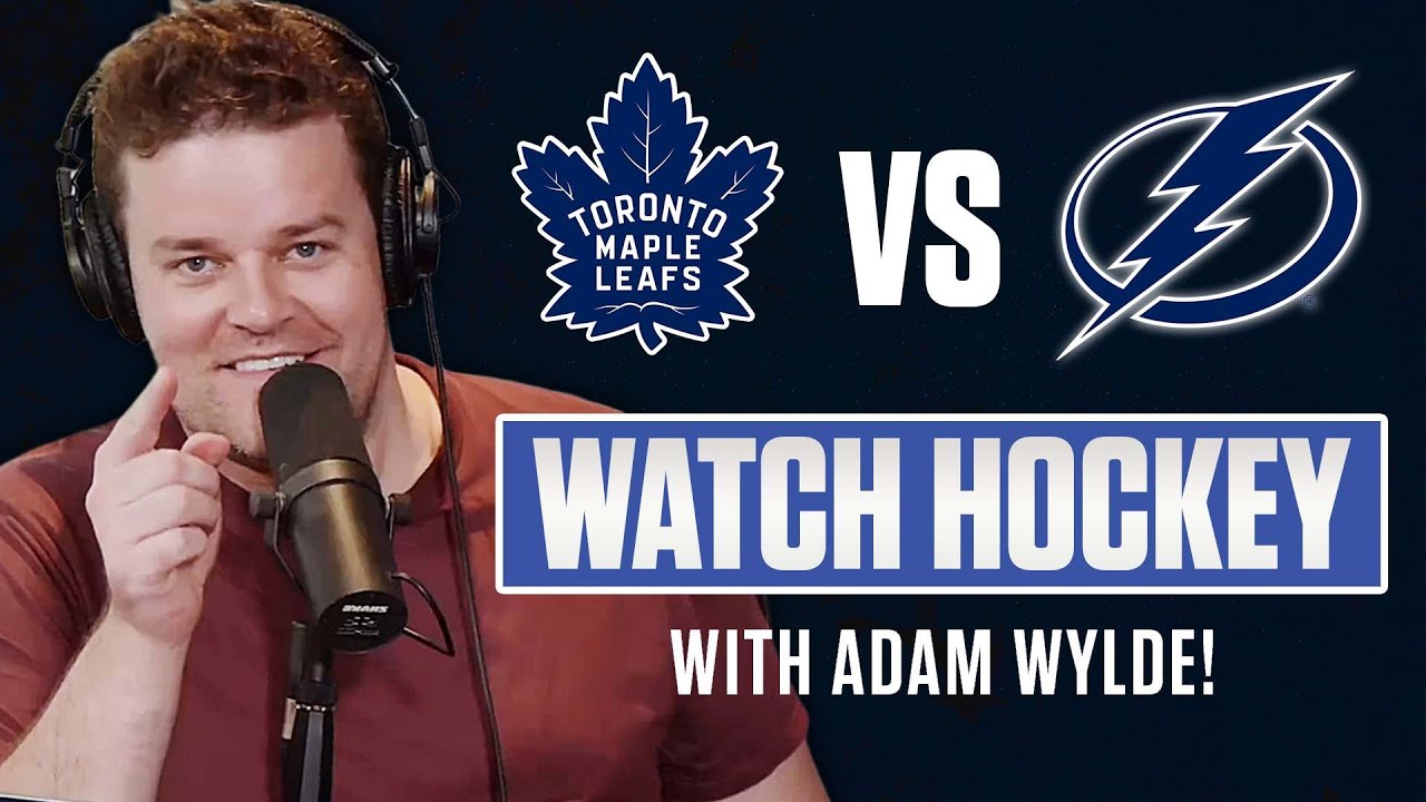 Toronto Maple Leafs vs. Tampa Bay Lightning LIVE w/ Adam Wylde - YouTube