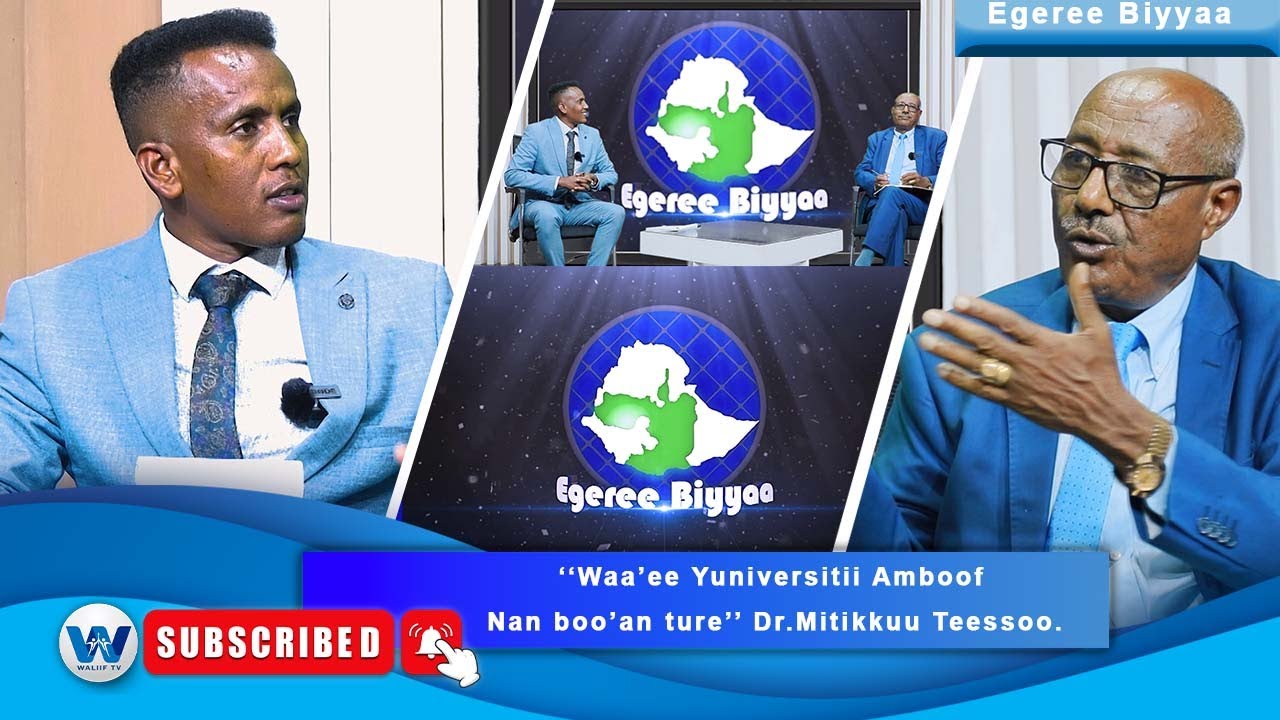 Waa’ee Yuniversitii Amboof Nan boo’an ture’’ Dr.Mitikkuu Teessoo Prez ...
