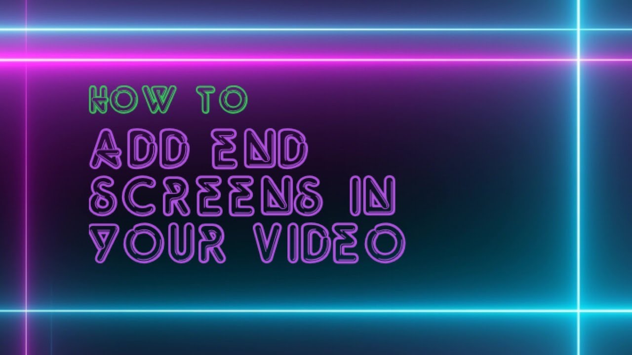 How add end screens in your video | easy and simple toutorial | Youtube ...