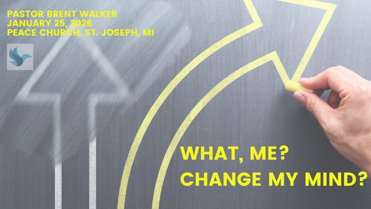 1/25/26 service "What, Me? Change MY Mind?" - YouTube