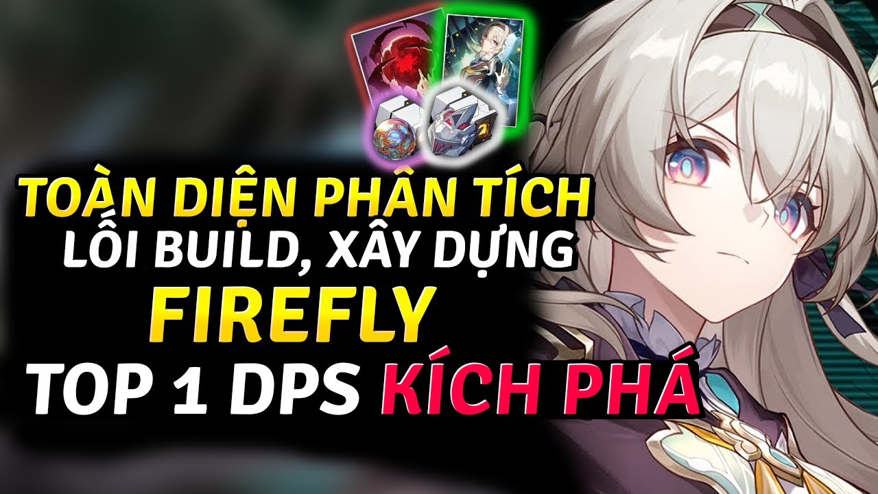 HSR Firefly : Kẻ Hủy Diệt Meta Kích Phá | Lối Build, Phân Tích, Top Nón ...