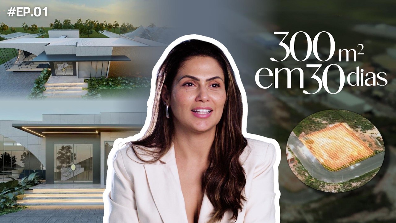 EP. 1• 300m² em 30 DIAS • LARISSA REIS ARQUITETURA - YouTube