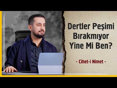 Dertler Peşimi Bırakmıyor! Yine Mi Ben? - Cihet-i Nimet | Mehmet Yıldız @hayalhanem