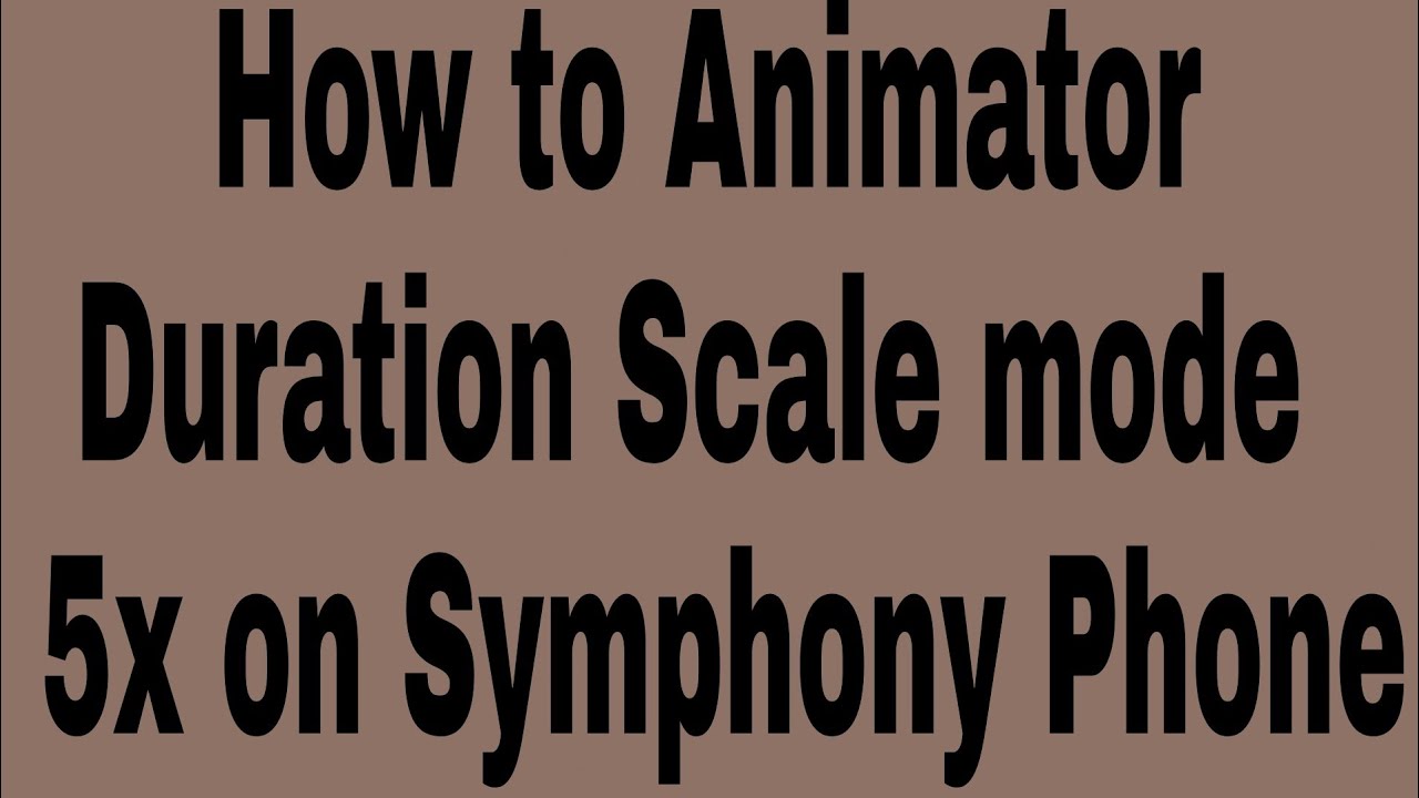 How to Animator Duration Scale mode 5x on Symphony Phone - YouTube