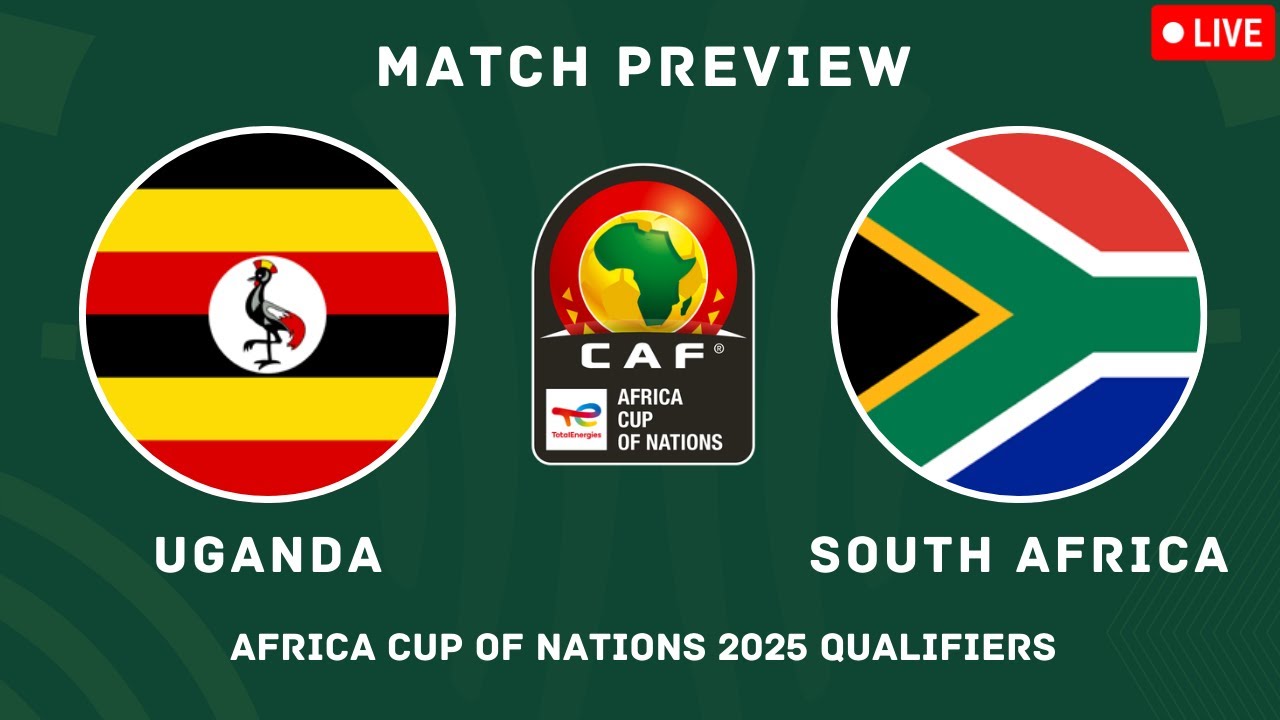 🟢 Uganda Vs South Africa - Africa Cup of Nations 2025 Qualifiers Match ...