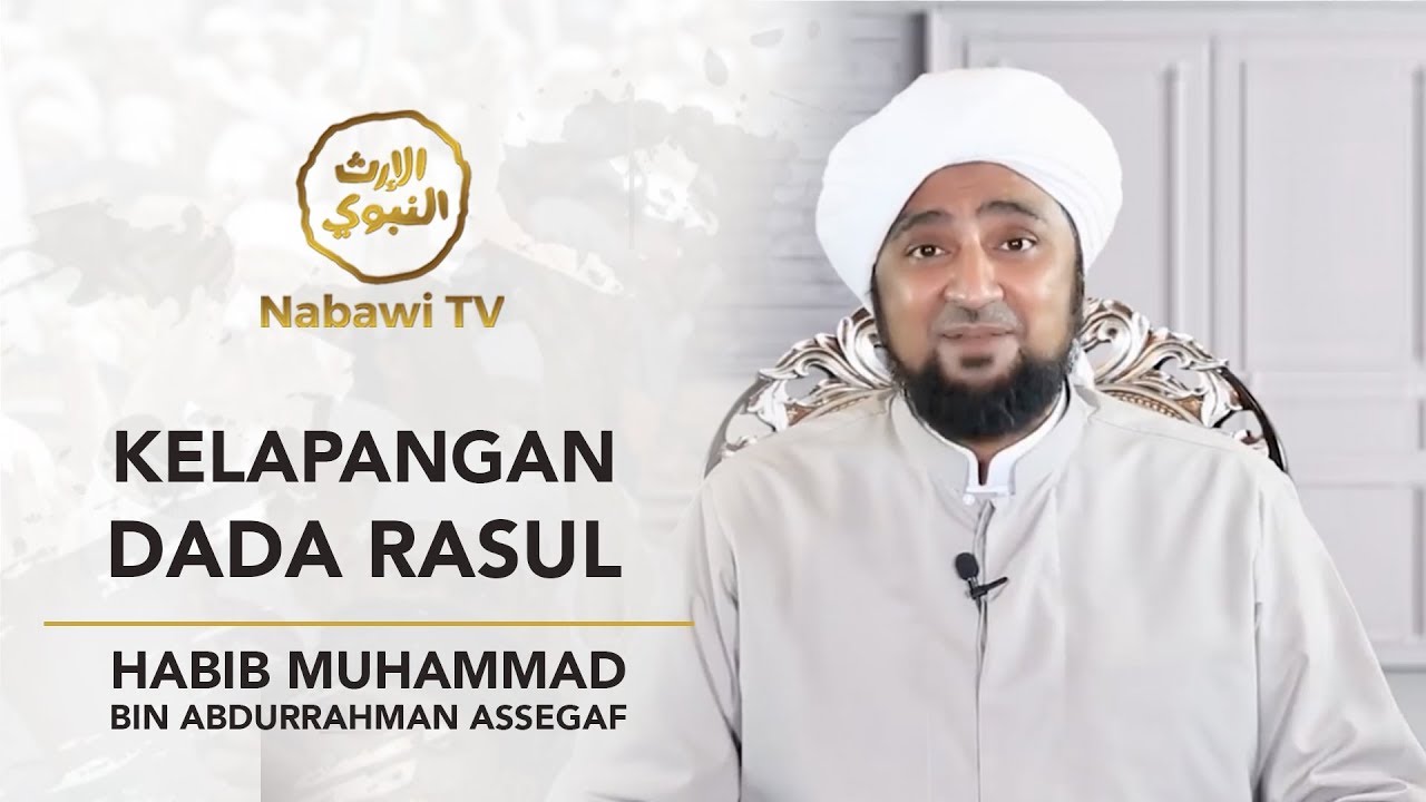 #11 Kelapangan Dada Rasul - Habib Muhammad bin Abdurrahman Assegaf ...