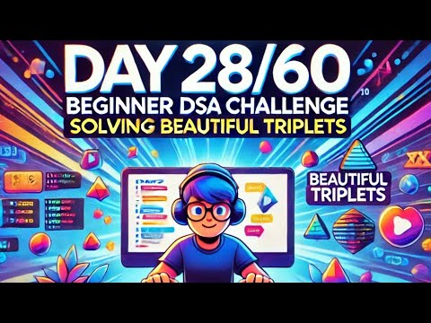 Day 28/60: Beginner DSA Challenge Solving Beautiful Triplets 🤯🔥🤯#60daychallenge #problemsolving ...