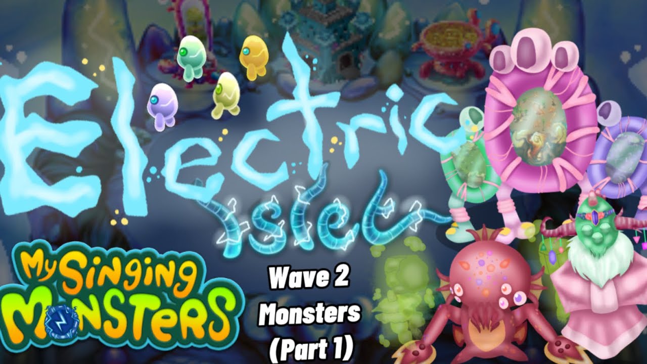 Electric Islet - Wave 2 Monsters (Part 1) Antelonk, Mirrozere, and Oogibeat | My Singing ...