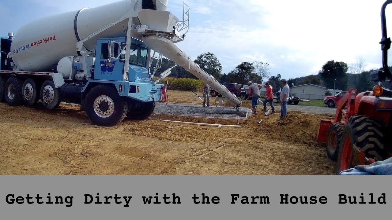 Getting Dirty, With the Farm House Build.(Dirt Work and Pouring ...