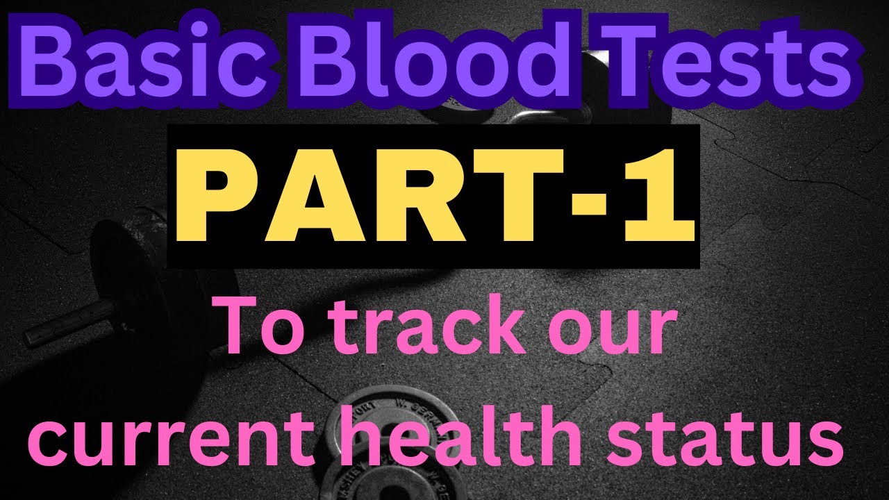 Blood tests to track current health status| important blood tests to ...