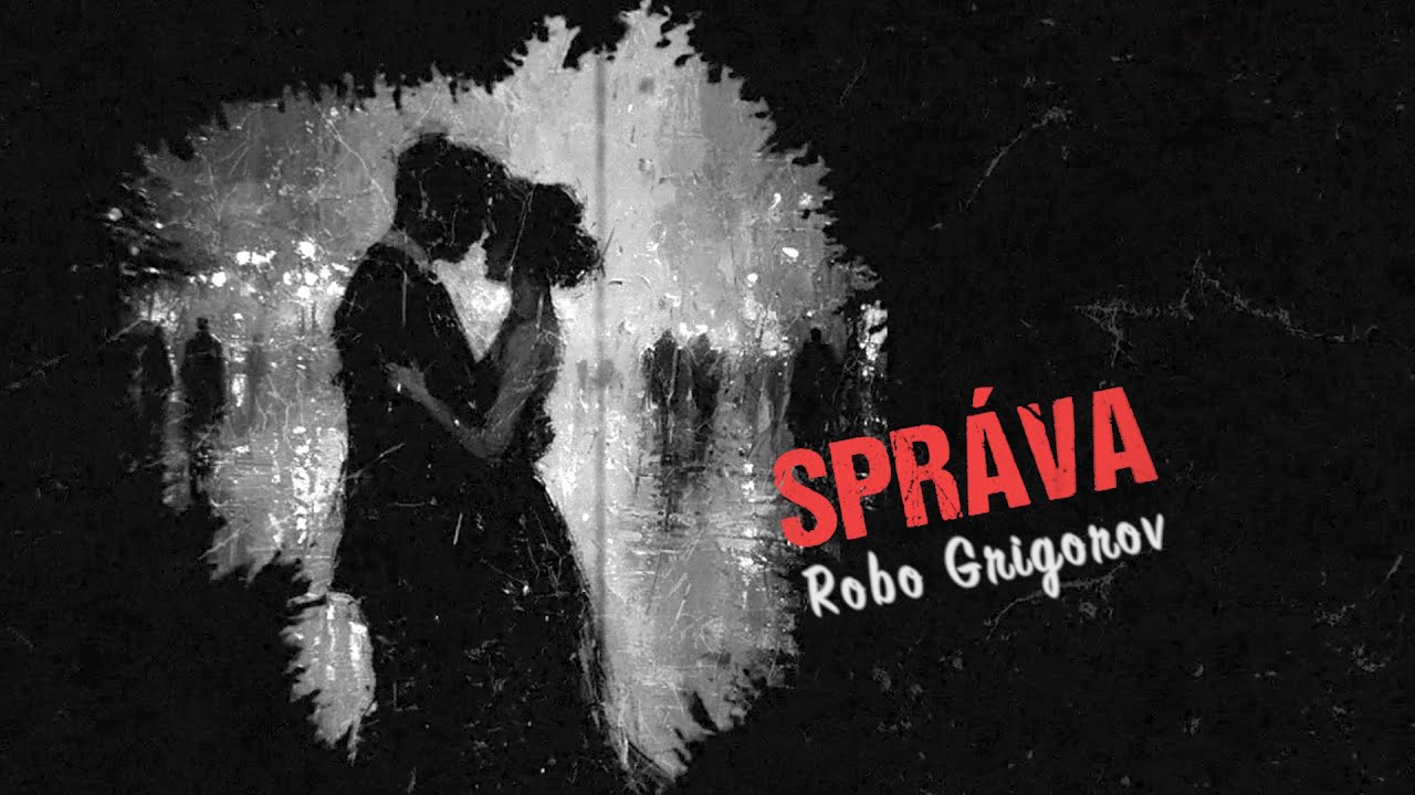 SPRÁVA Robo Grigorov - YouTube