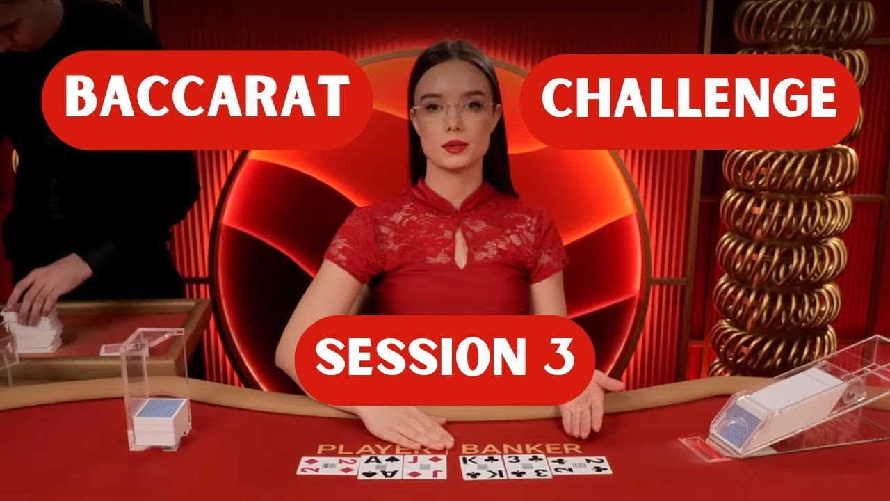 Sessions 3 - Baccarat Challenge - 28/7/25 - YouTube