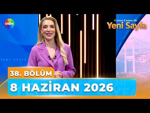 Cansu Canan ile Yeni Sayfa 38. Bölüm | 8 Haziran 2026