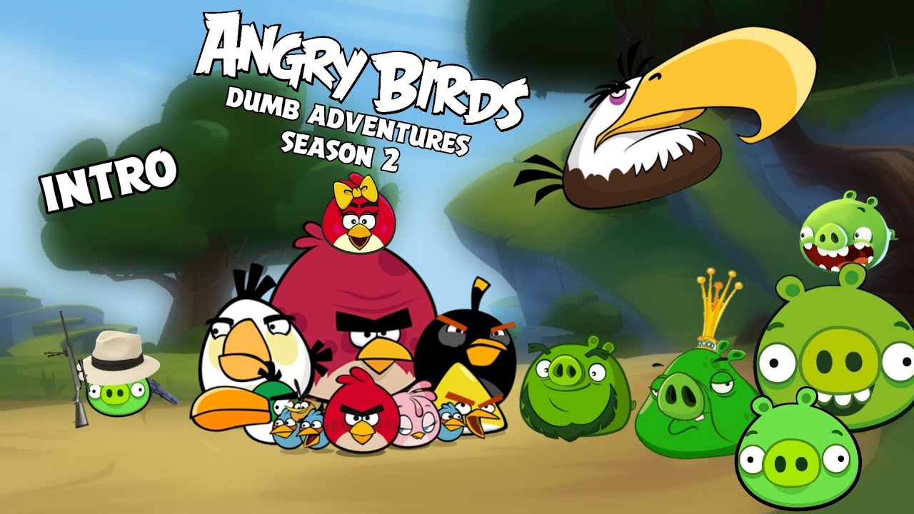 Angry birds dumb adventures season 2 intro (Old intro) - YouTube