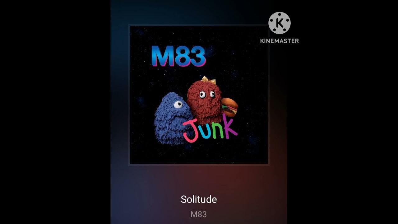 Solitude-Junk M83 - YouTube