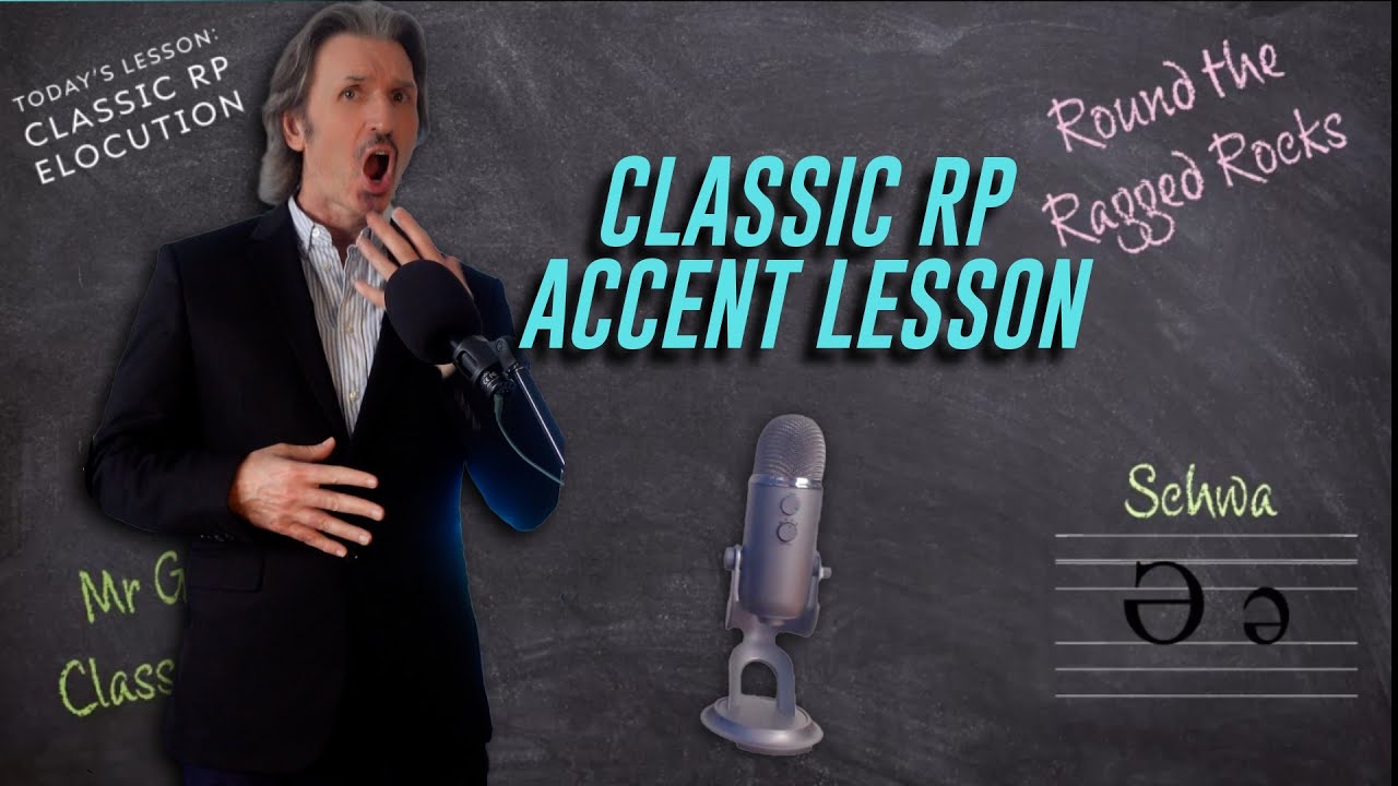 Master the RP British Accent with an Accents Coach the CLASSIC Way ...