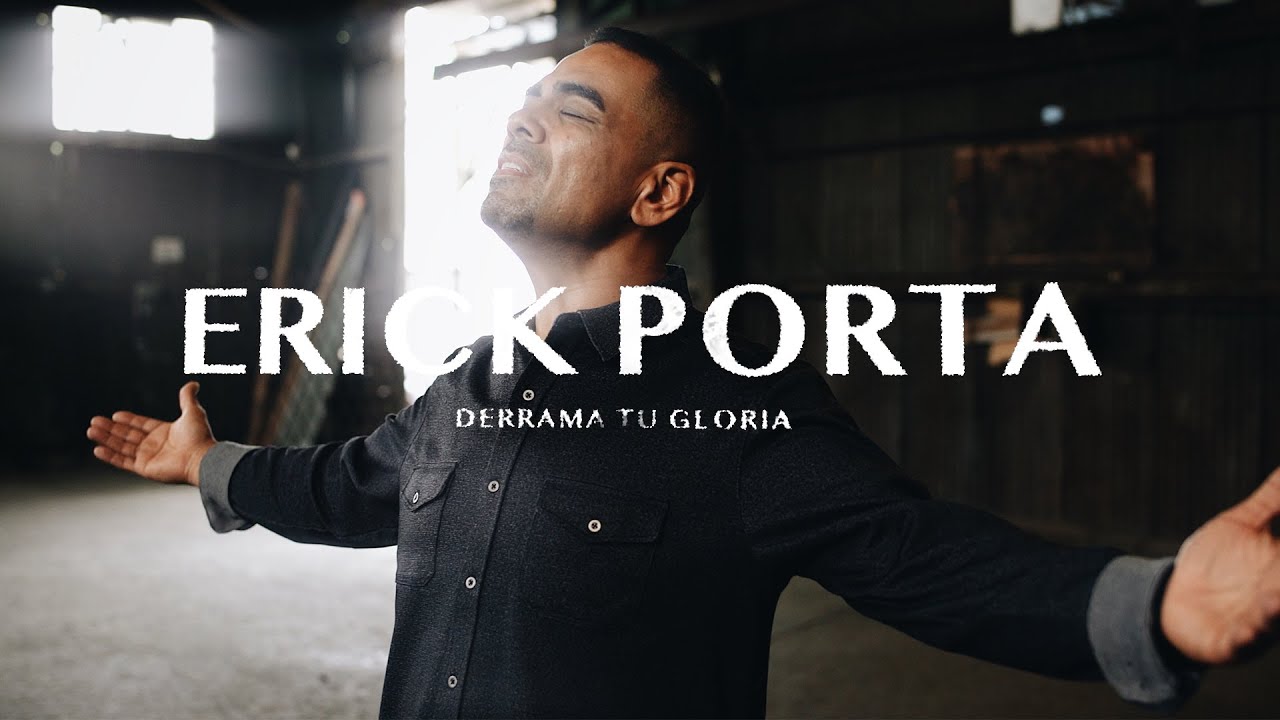Erick Porta - Derrama Tu Gloria (4K) Video Oficial - YouTube