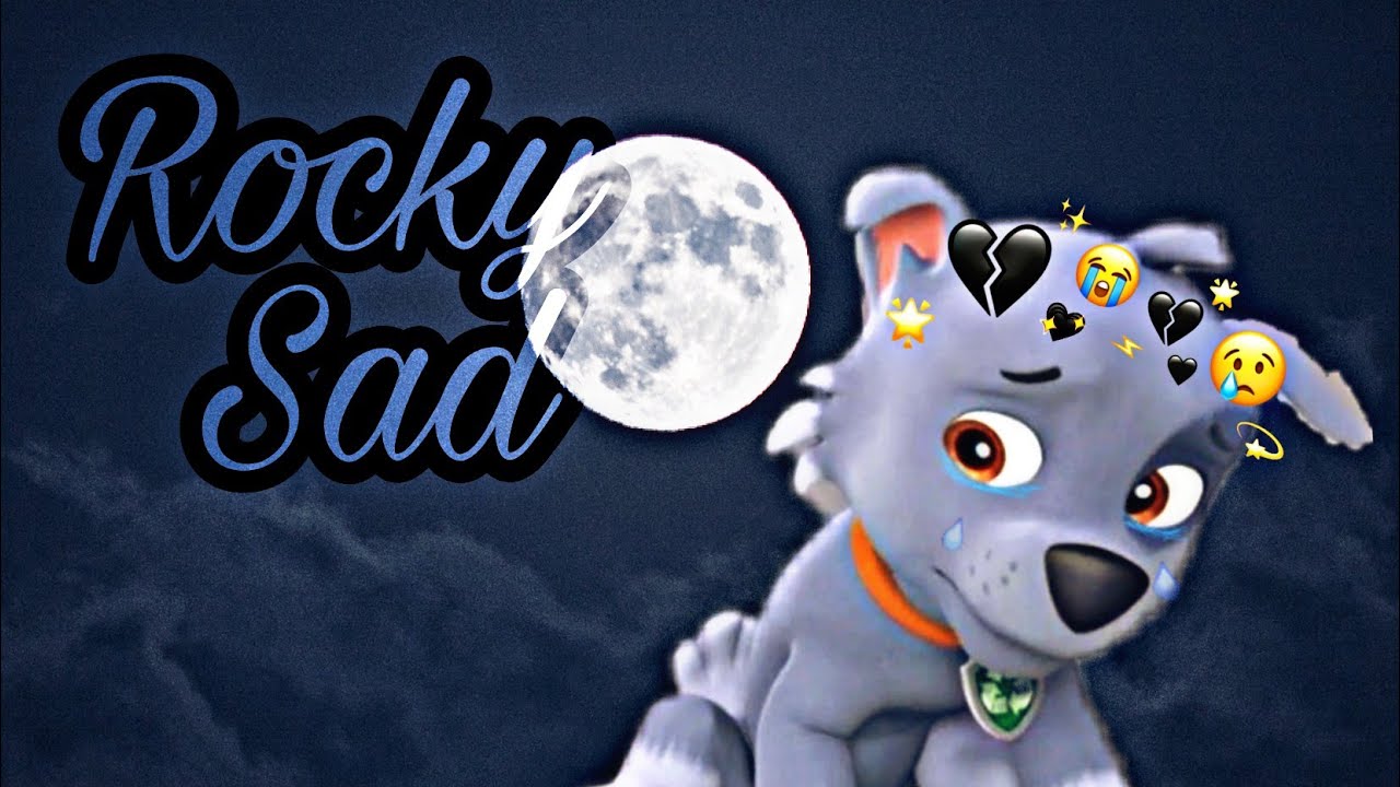 𝐏𝐚𝐰 𝐩𝐚𝐭𝐫𝐨𝐥~☹︎𝐑𝐨𝐜𝐤𝐲 𝐒𝐚𝐝☹︎ 𝐄𝐝𝐢𝐭 - YouTube