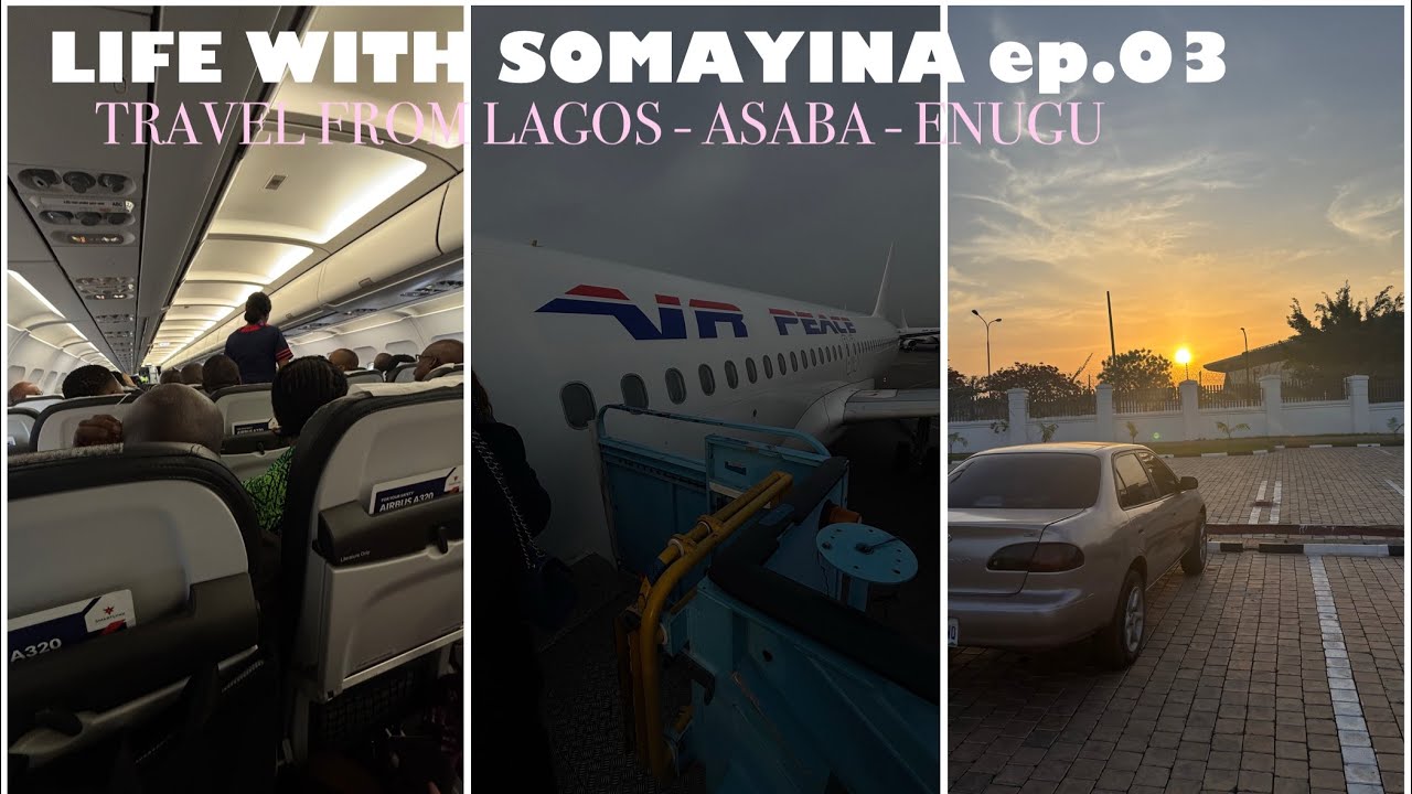 LIFE WITH SOMAYINA ep.03 ( Travel from LAGOS - ASABA - ENUGU ) - YouTube