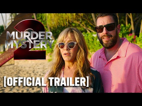 Murder Mystery 2 - Official Trailer Starring Adam Sandler & Jennifer Aniston