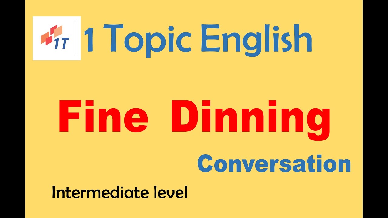 Restaurant Topic: Fine dining|Daily English Conversation| English ...