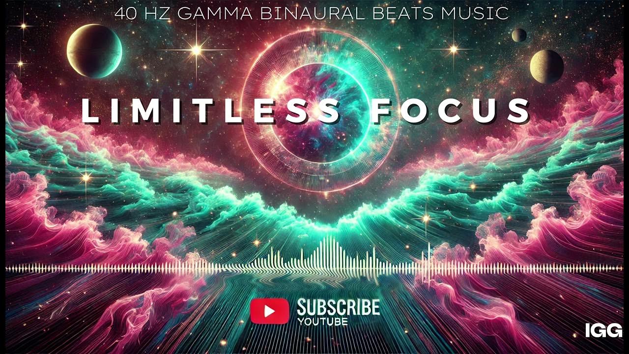 Calming Music - Limitless Focus - 40Hz Gamma Binaural Beats, Brainwave Music for Concentration ...