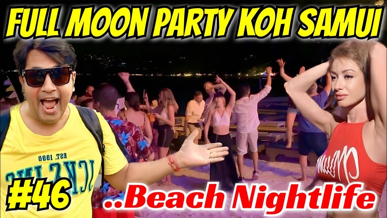 Koh Samui FullMoon Party | Thailand Koh Samui Nightlife | Thailand ...