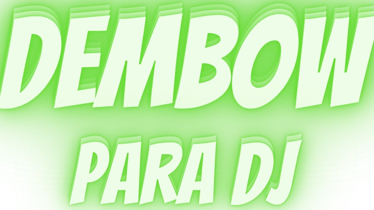 PACK DE DEMBOW EN INTRO PARA DJ. dembow en intro. los mejores dembow ...