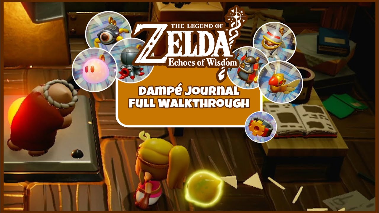 [The Legend of Zelda: Echoes of Wisdom] Dampé Journal Full Walkthrough ...