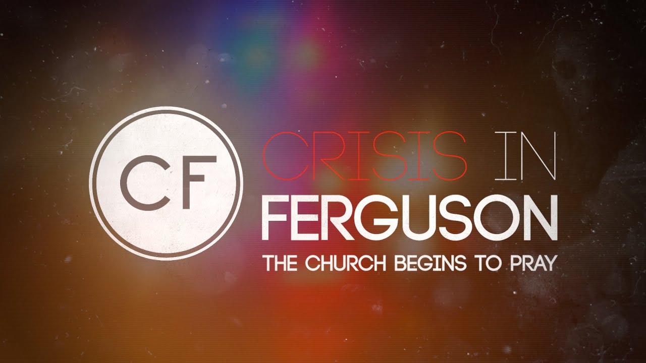 CRISIS IN FERGUSON: THE CHURCH BEGINS TO PRAY - YouTube
