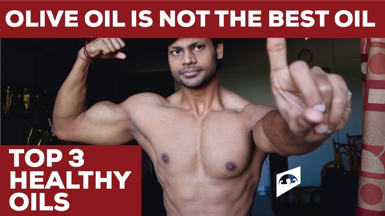 TOP 3 HEALTHY OILS FOR COOKING MUSCLEBUILDING AND FAT LOSS MEALS - YouTube
