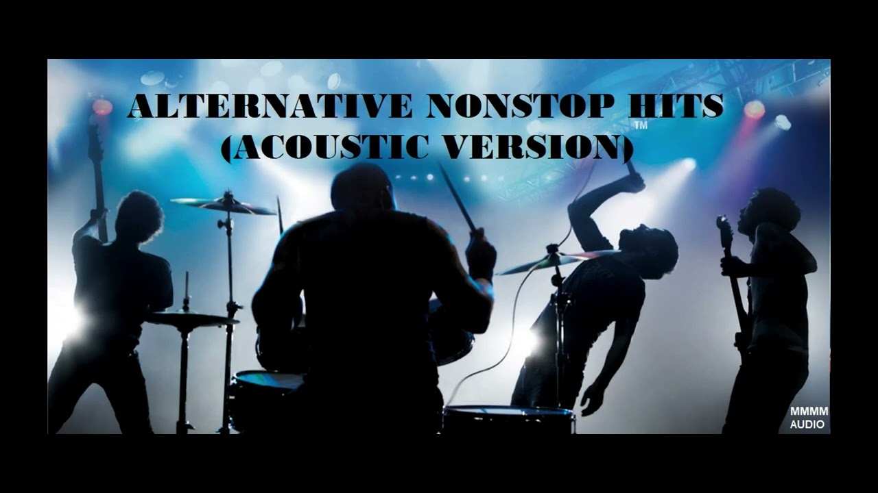 ALTERNATIVE NONSTOP HITS (Acoustic Version) - YouTube