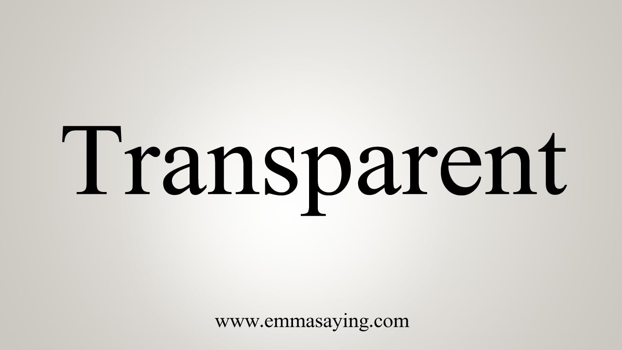 How To Say Transparent YouTube how-to-say-transparent-youtube
