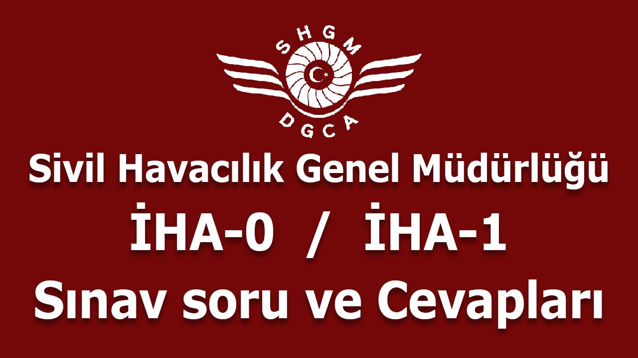 SHGM İHA0 ve İHA1 Sınav Soruları ve Cevapları - YouTube