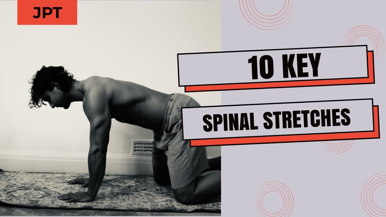 10 KEY SPINAL STRETCH - YouTube