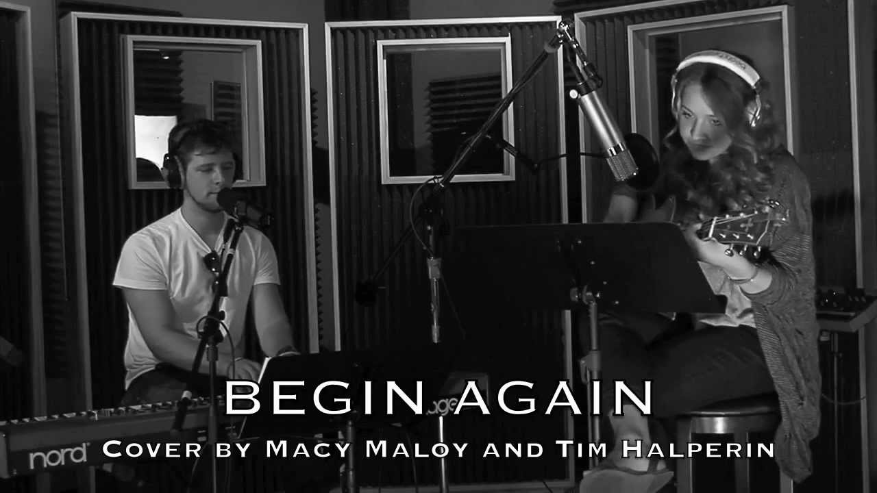 Macy Maloy & Tim Halperin Live Cover- "Begin Again" - YouTube