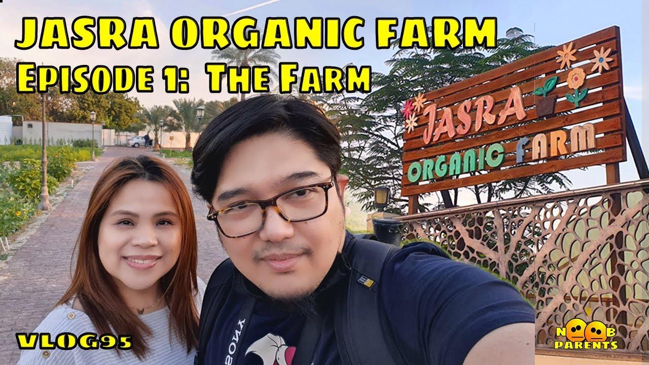 JASRA ORGANIC FARM | Episode 1: The Farm - Vlog 95 - YouTube
