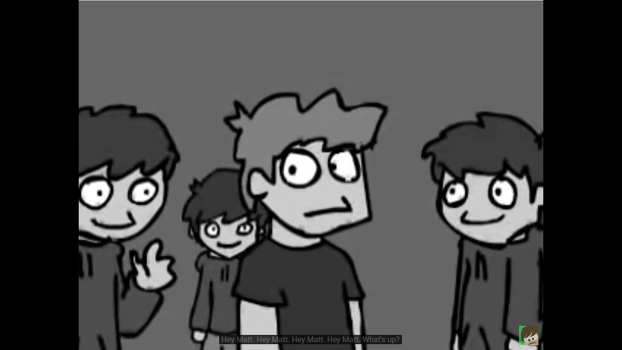 "hey matt. hey matt. hey matt. hey matt. hey matt" (WHY IS THIS SO ...