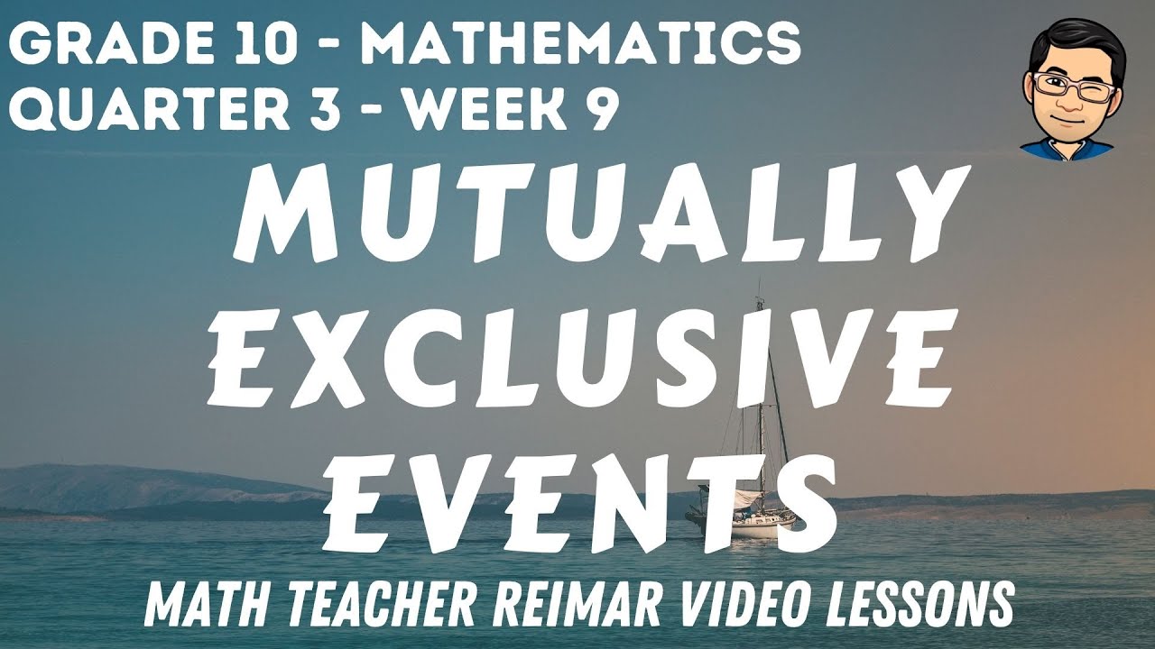 PROBABILITY OF MUTUALLY EXCLUSIVE EVENTS | MATH 10 | QUARTER 3 - WEEK 9 ...