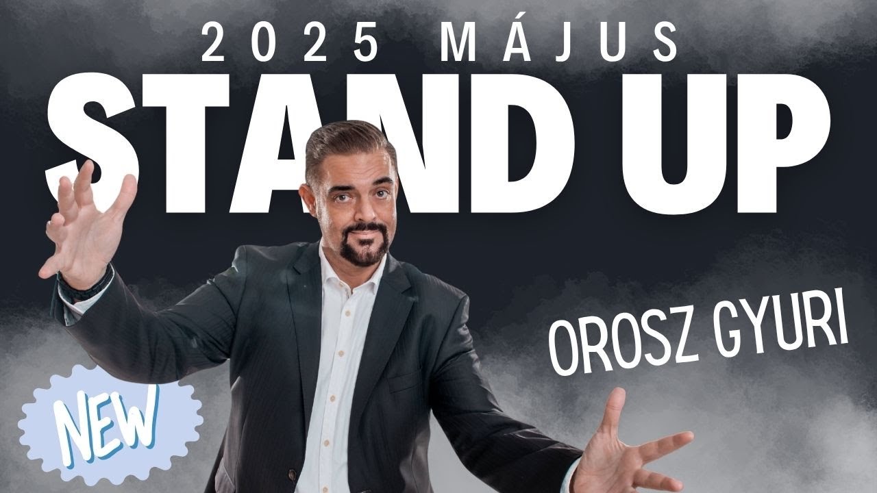 Orosz Gyuri - Stand Up Comedy Live 2025 MÁJUS - ÚJ - YouTube