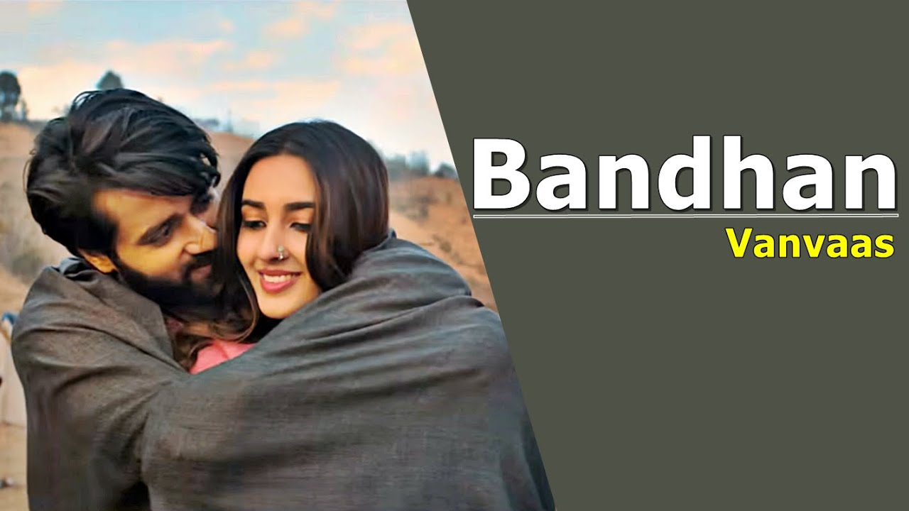Bandhan (LYRICS) - Vanvaas | Vishal Mishra, Palak Muchhal | Utkarsh S ...